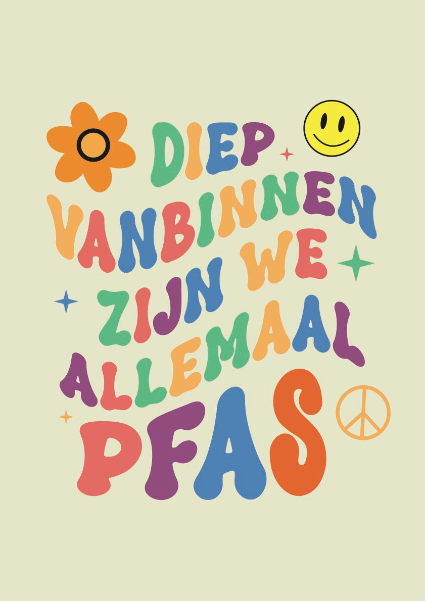 Poster 'Diep van binnen zijn we allemaal PFAS' | PFAS collectie – De Speld